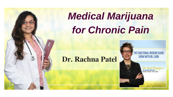 Medical Marijuana for Chronic Pain with Dr. Rachna Patel - The ...