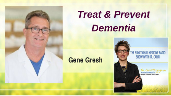 Treat & Prevent Dementia with Gene Gresh - The Functional Medicine ...